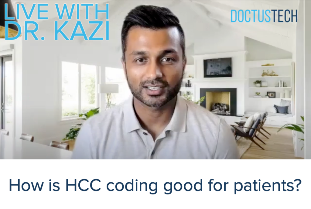 HCC Coding is Good For Patients - Live with Dr. Kazi - DoctusTech