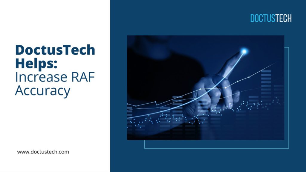 DoctusTech Helps: Increase RAF Accuracy - DoctusTech