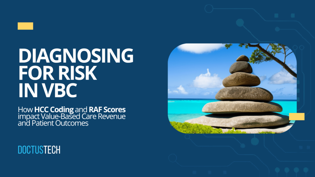 HCC Coding & RAF Impact on Value-Based Care | DoctusTech